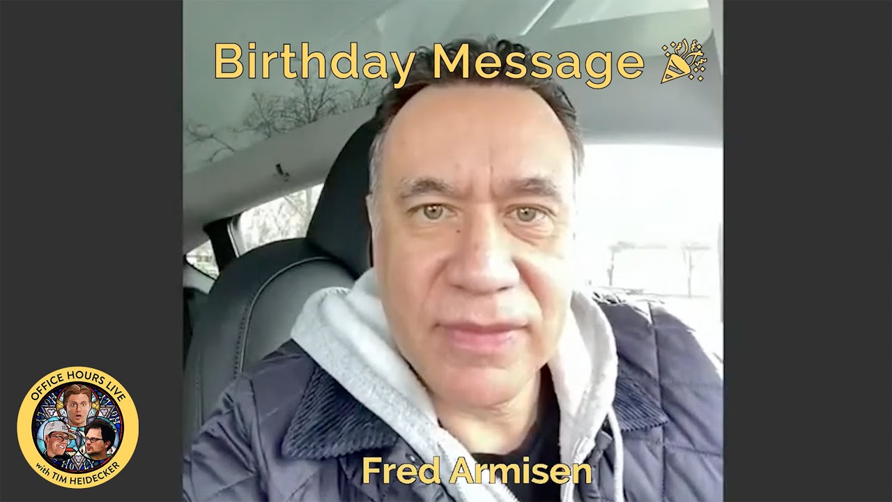 Fred Armisen's Birthday Message to Tim Heidecker (Best of Office Hours ...