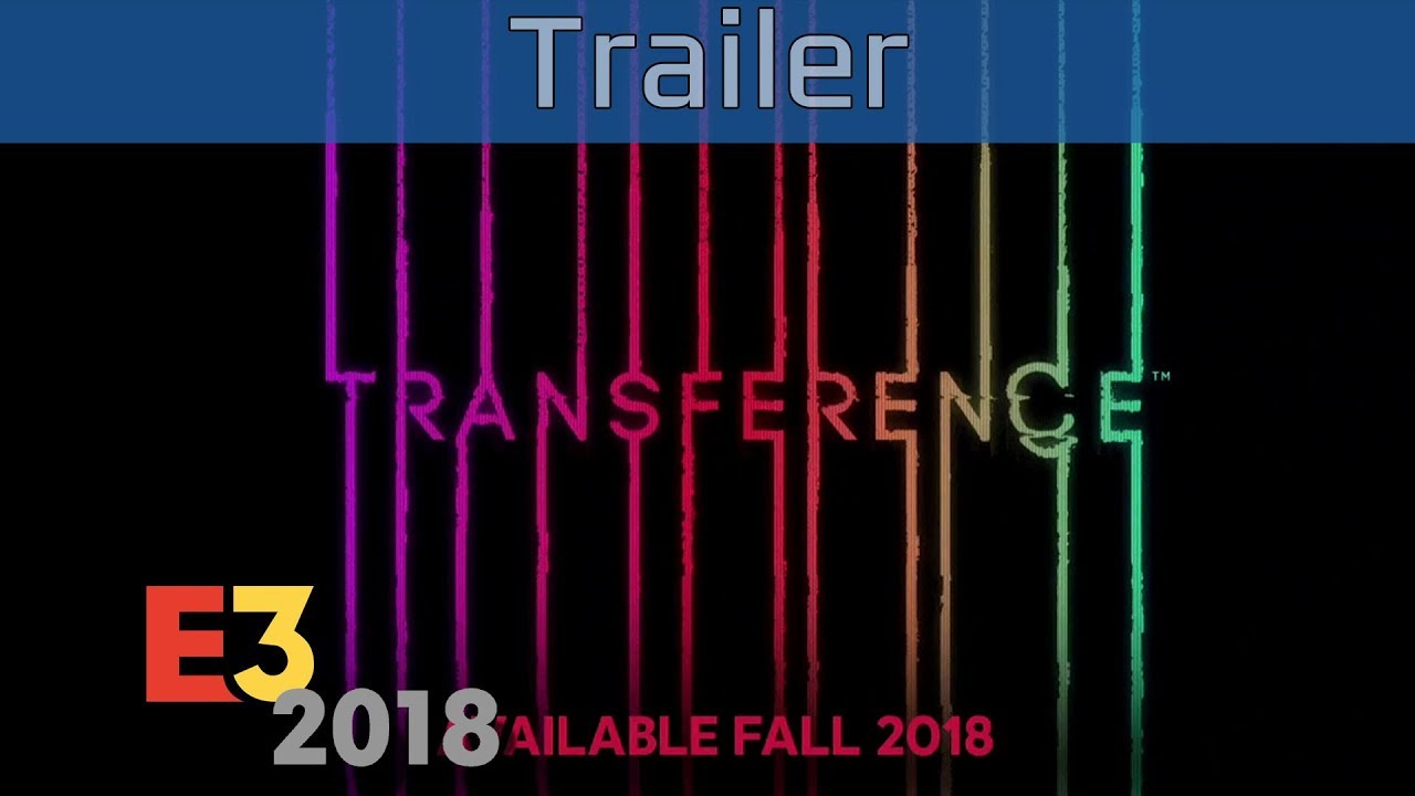 Transference - E3 2018 Trailer [HD] - YouTube