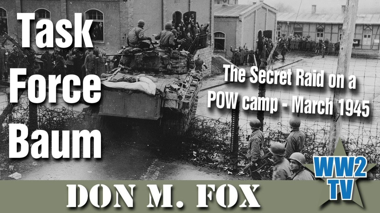 Task Force Baum - Patton's Secret Raid on a POW Camp - March 1945 - YouTube