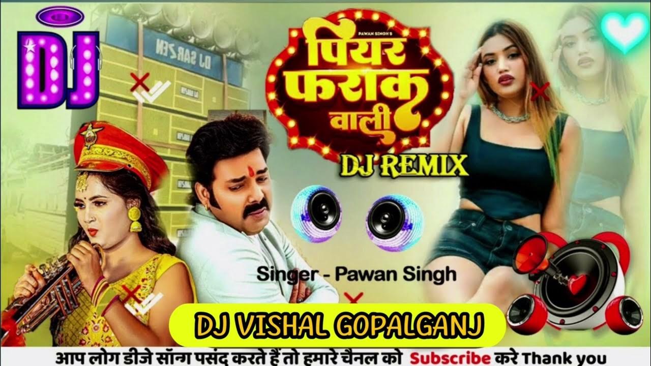 पियर फराक वाली | Pawan Singh | Piyar Farak Wali | New Bhojpuri Song 2023 Dj Remix DJ VISHAL ...