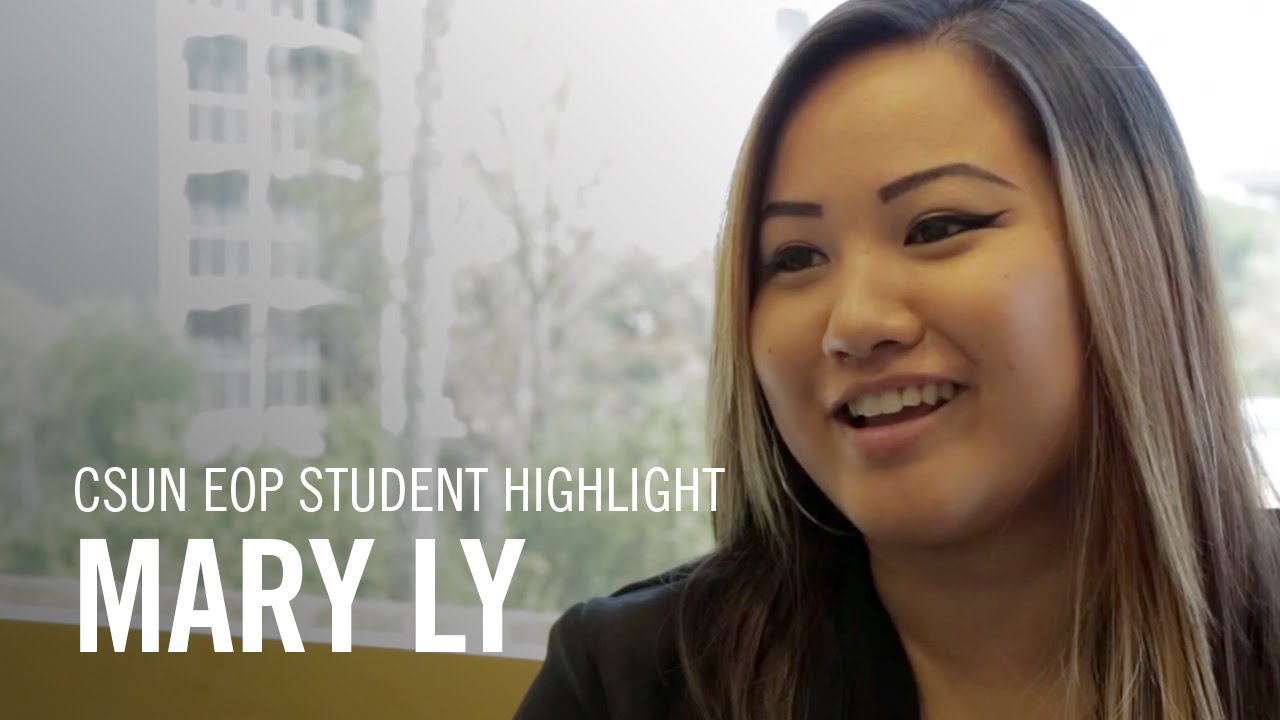 CSUN EOP Student Profile - Mary Ly - YouTube