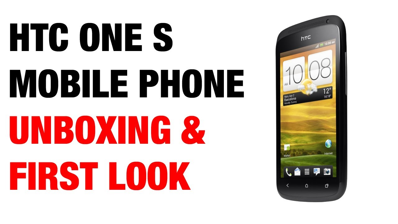 HTC One S Unboxing & First Look - YouTube