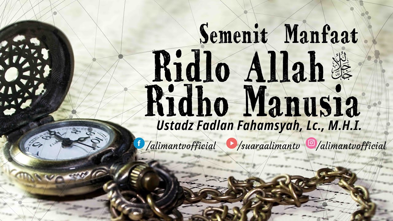 Semenit Manfaat : Ridlo Allah dan Ridlo Manusia - Ustadz Fadlan ...