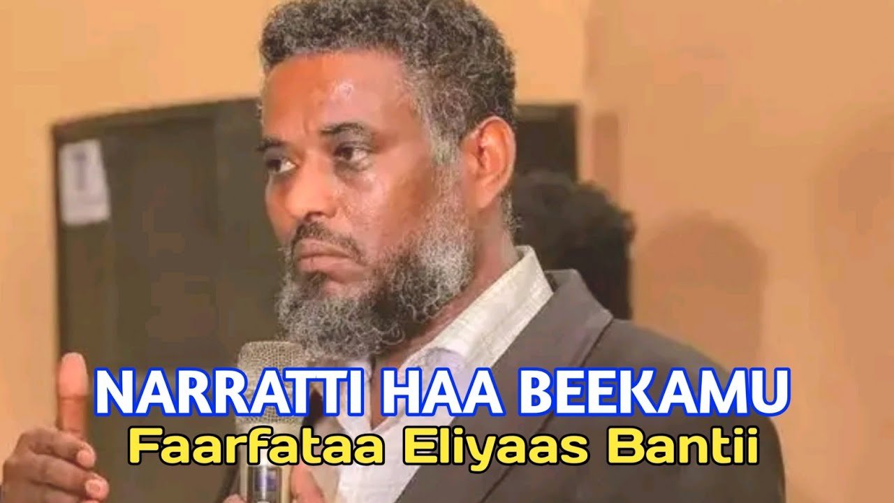 abdiivisions Narratti haa beekamu Faarfataa Eliyaas Bantii lyrics ...