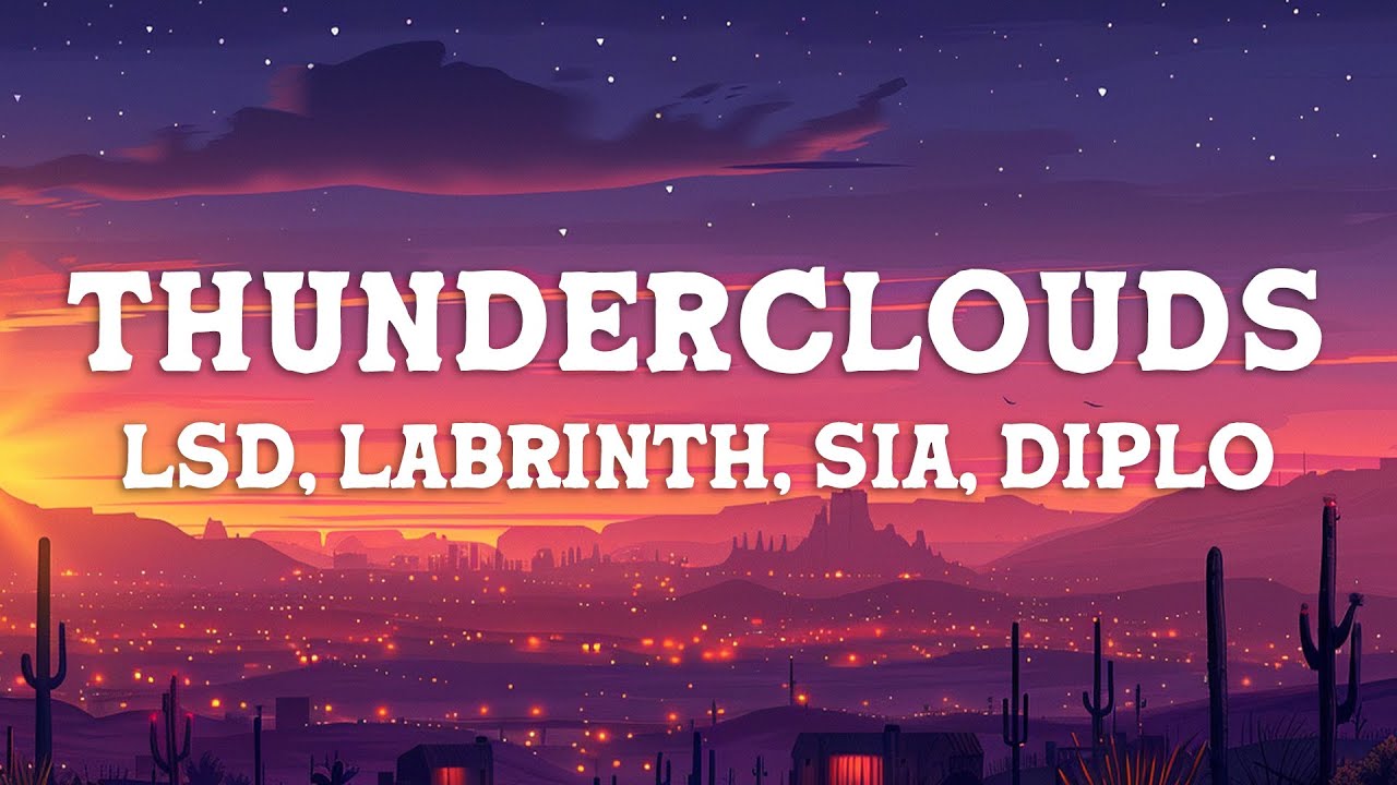 LSD - Thunderclouds (Lyrics) ft. Sia, Diplo, Labrinth - YouTube
