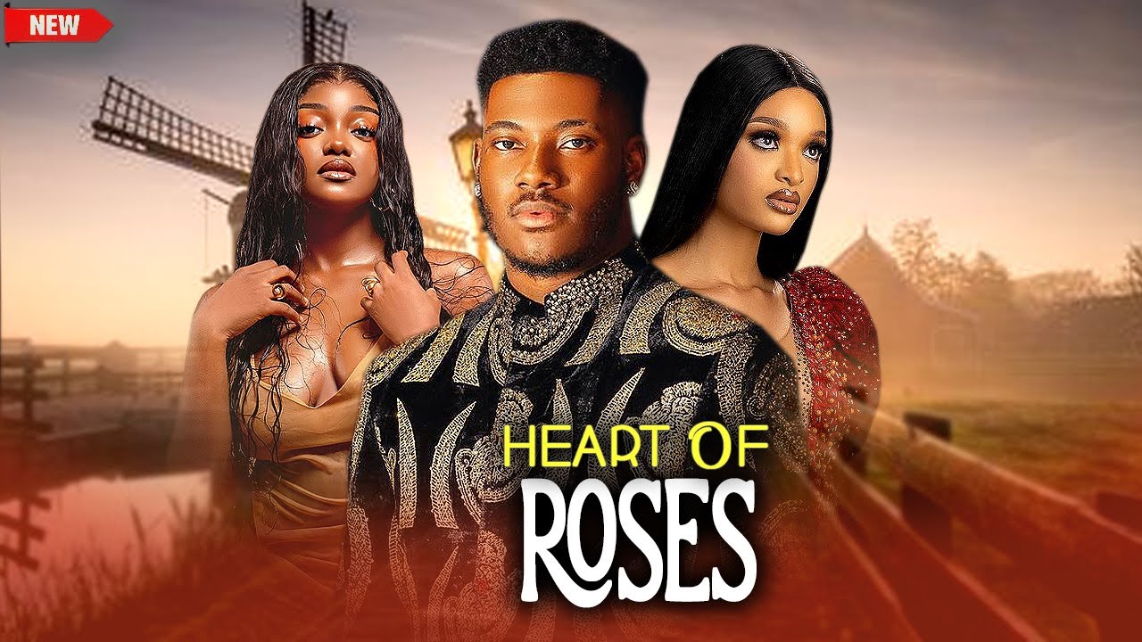 HEART OF ROSES (New Movie) Chidi Dike, Genevieve Edwin, Frances ...