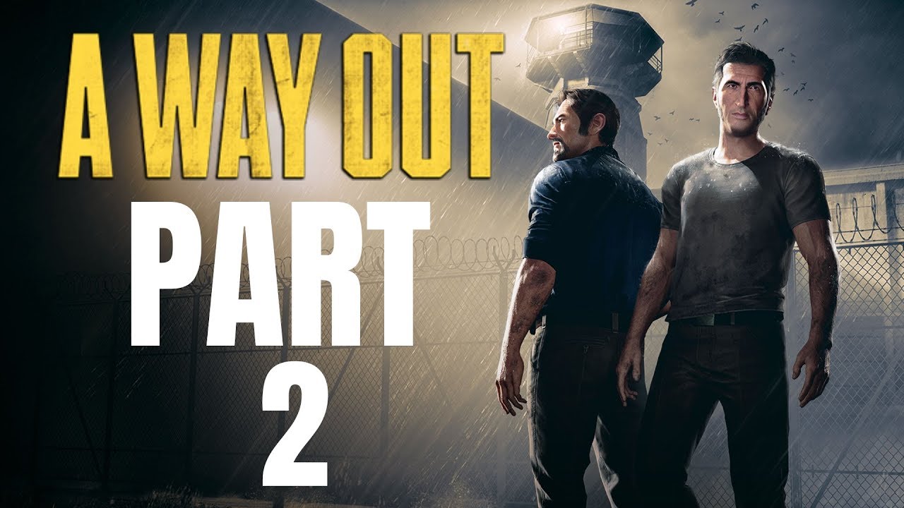 A WAY OUT PLAYTHROUGH - PART 2 - YouTube