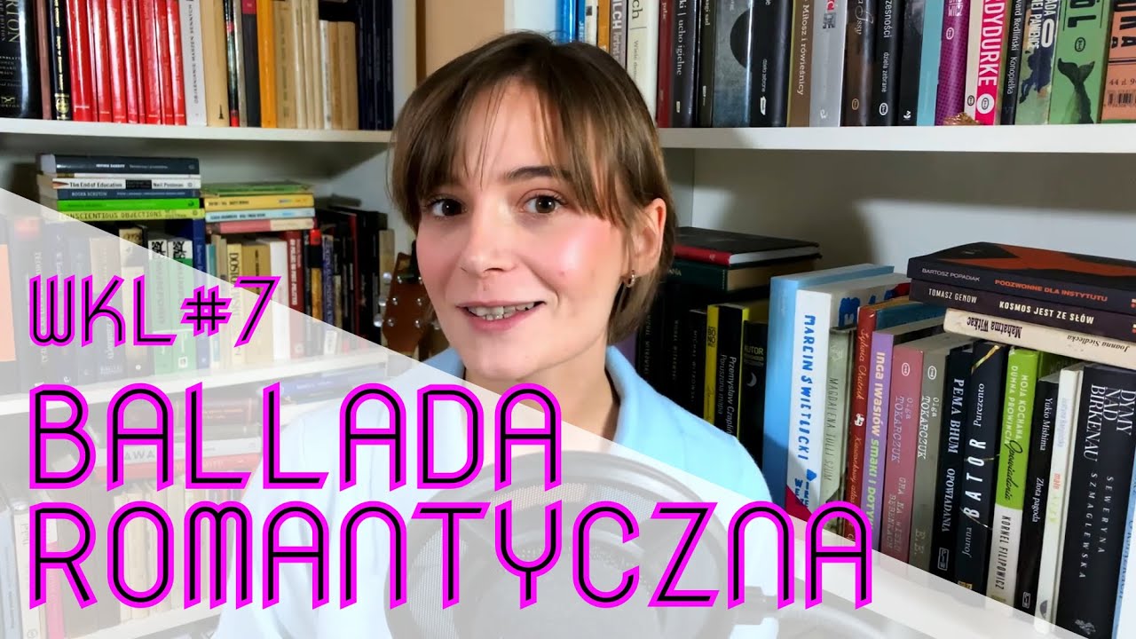 WKL #7: Ballada romantyczna (A. Mickiewicz, Ballady i romanse) - YouTube