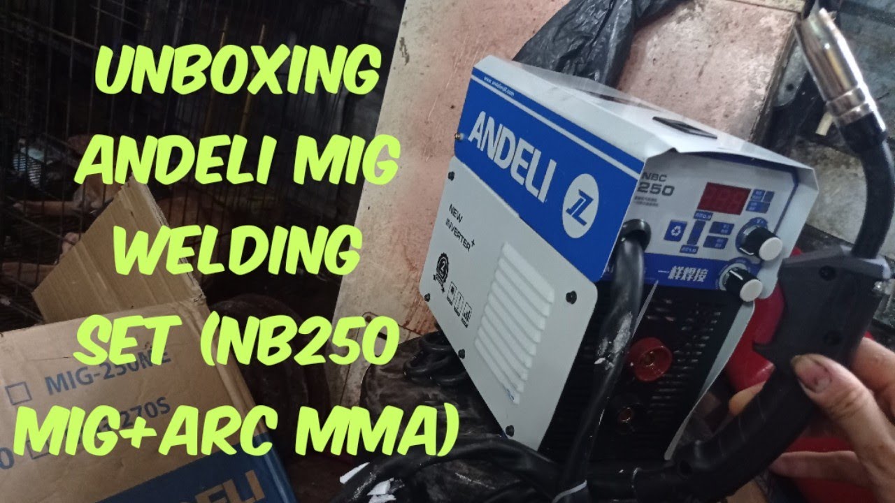 Andeli MIG welding set welder ( NBC-250 mig+mma arc ) Unboxing - YouTube