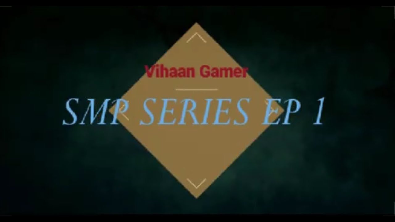 Vihaan Gamer SMP Series Ep 1 - YouTube