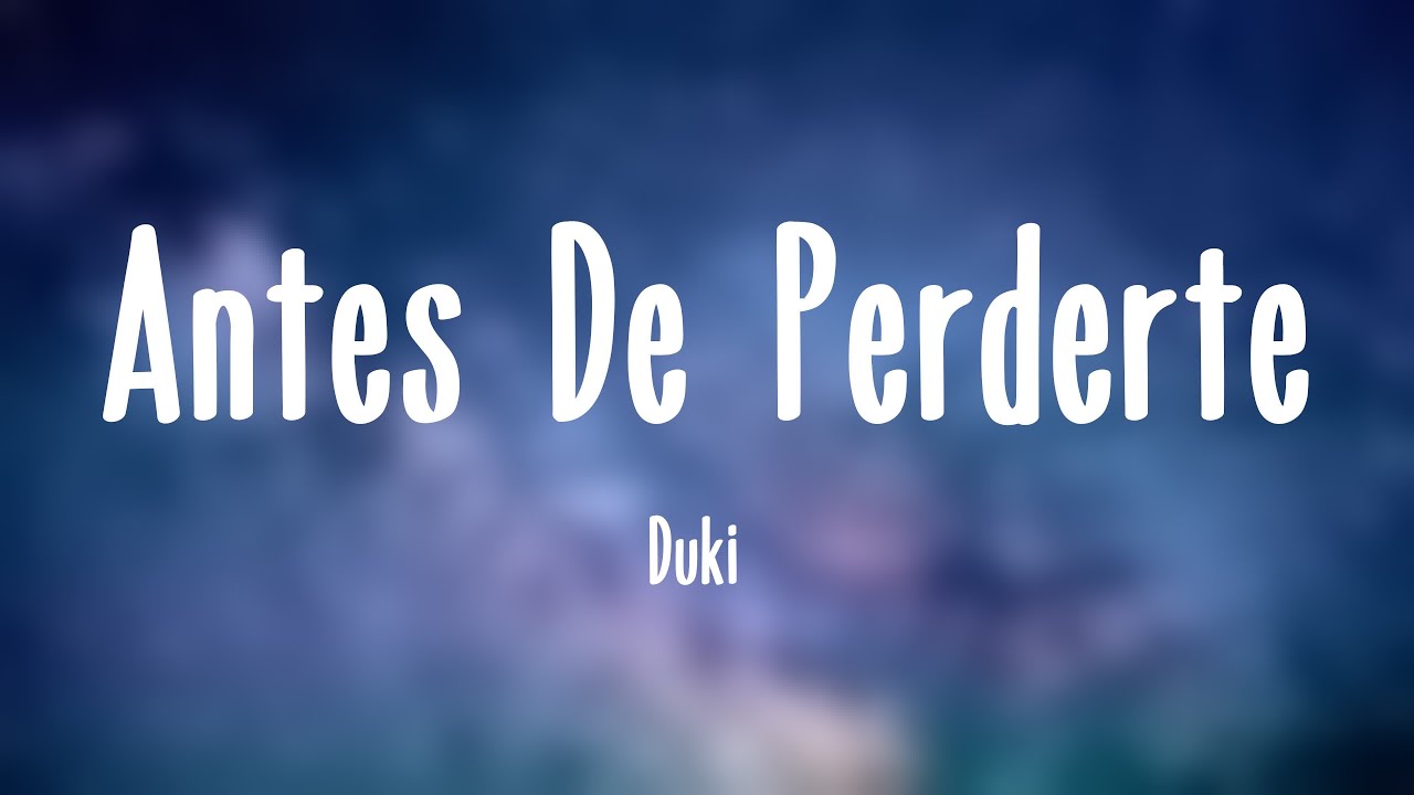 Antes De Perderte - Duki [Lyrics Video] 🍂 - YouTube