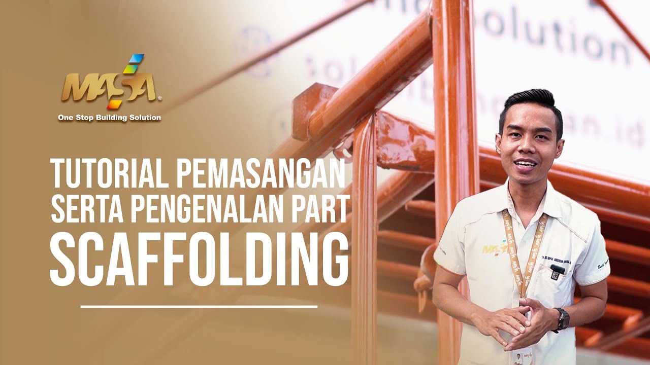 TUTORIAL PEMASANGAN DAN PEMBONGKARAN SCAFFOLDING BY MASA BUILDING ...