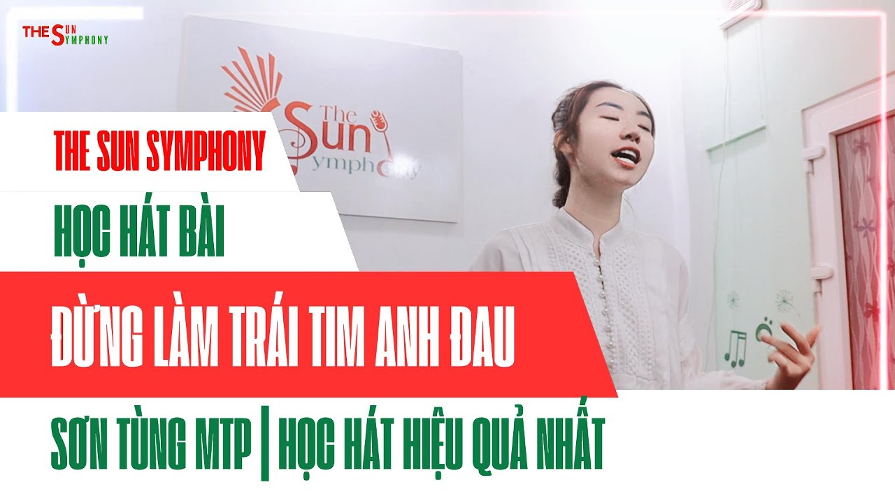 HỌC HÁT BÀI "ĐỪNG LÀM TRÁI TIM ANH ĐAU" | SƠN TÙNG M-TP | THE SUN ...