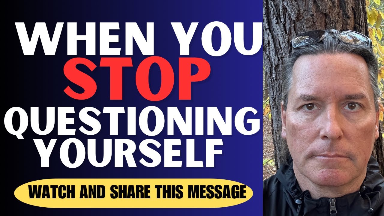 WHEN YOU STOP QUESTIONING YOURSELF - YouTube