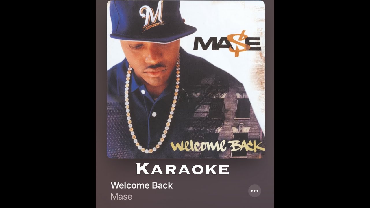 Mase Welcome Back Karaoke - YouTube