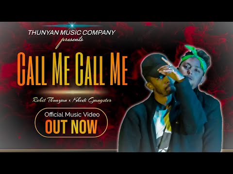 Rohit Thunyan Ft. Khedi Gangster - Call Me Call Me | Prod. Runalo ...