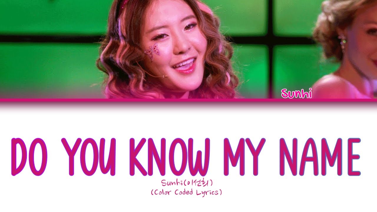 XO-IQ (Sunhi) - 'Do You Know My Name' (Color Coded Lyrics) - YouTube