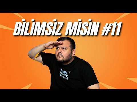 Bilimsiz Misiniz 11. Bölüm