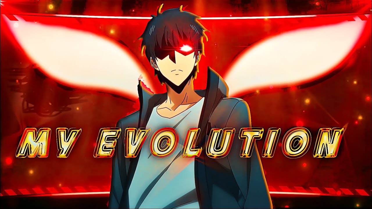 My Evolution 』- 2021/2024 [ EDIT/AMV ]! - YouTube