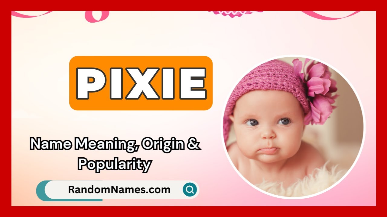 Pixie - Baby Girl Name Meaning, Origin & Popularity - RandomNames.com ...
