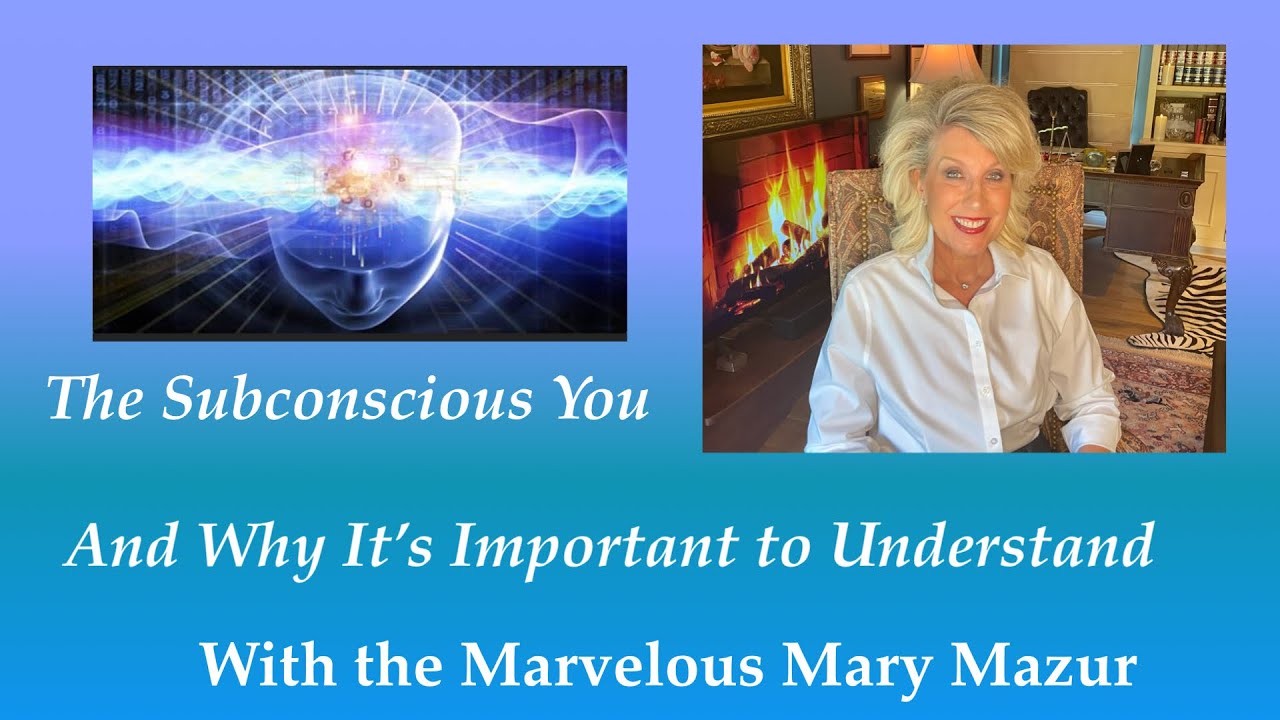 Just How Powerful is Your Subconscious? With Mary Mazur #1 - YouTube