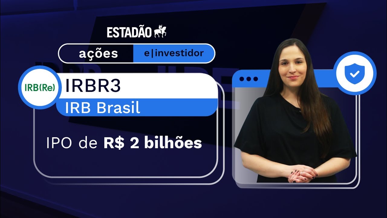 IRB Brasil (IRBR3): IPO da empresa movimentou R$ 2 bilhões - YouTube