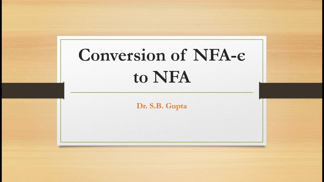 Conversion of NFA-e-moves to NFA by Dr. SB GUPTA - YouTube