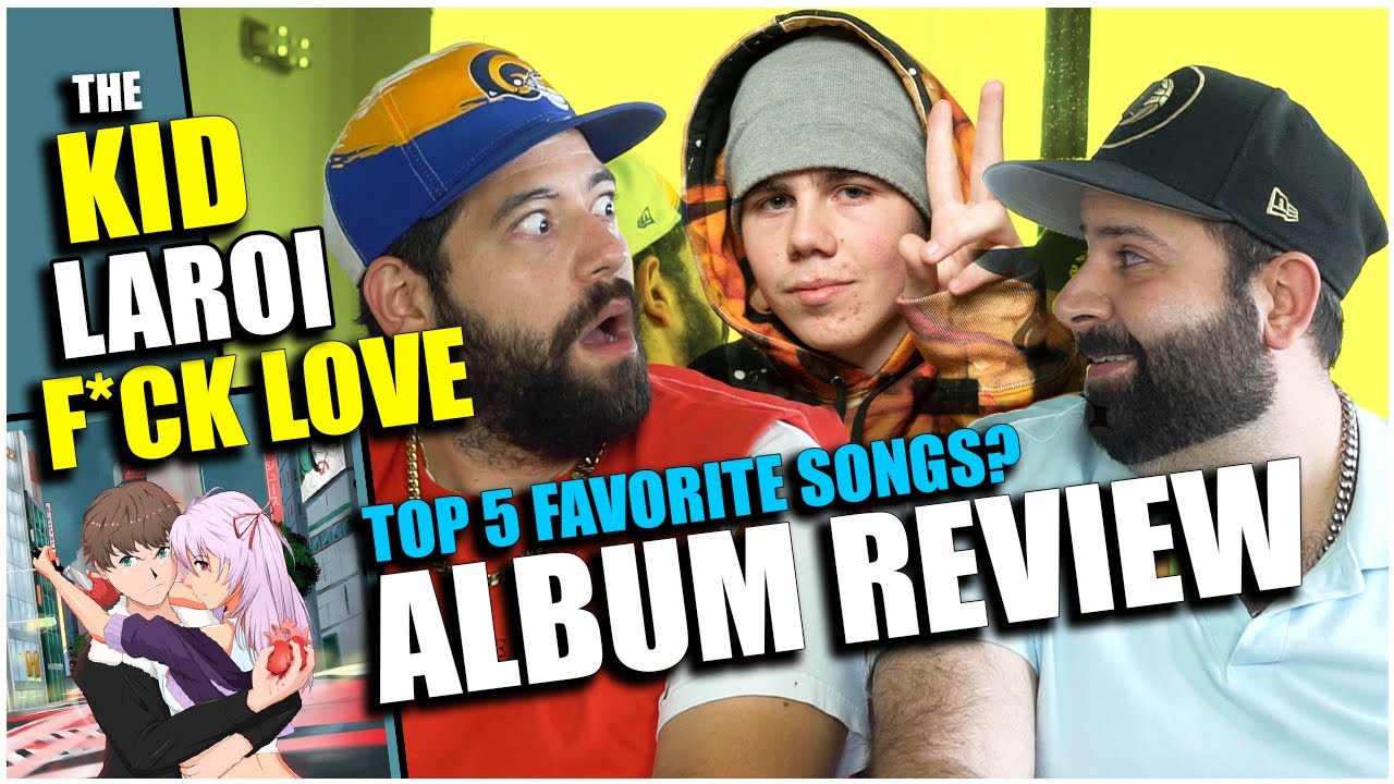 THE KID LAROI F*CK LOVE ALBUM REVIEW - OUR TOP 5 TRACKS!! - YouTube
