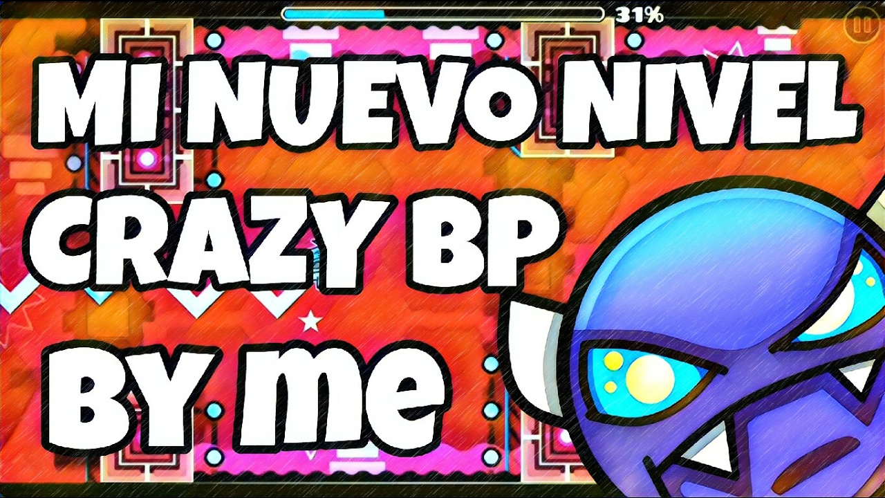 ¡MI NUEVO NIVEL! - CRAZY BLAST PROCESSING 100% BY ME - GEOMETRY DASH 2. ...