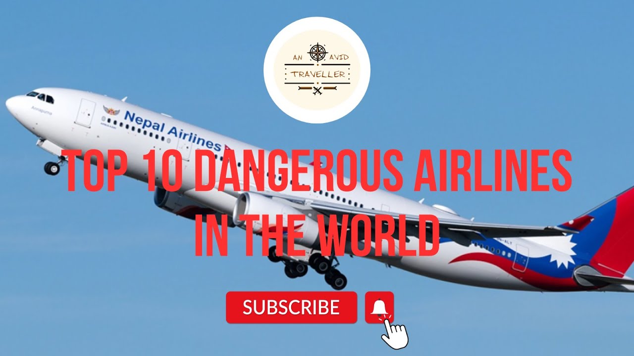 The 10 Most Dangerous Airlines In The World | 10 Most Dangerous ...