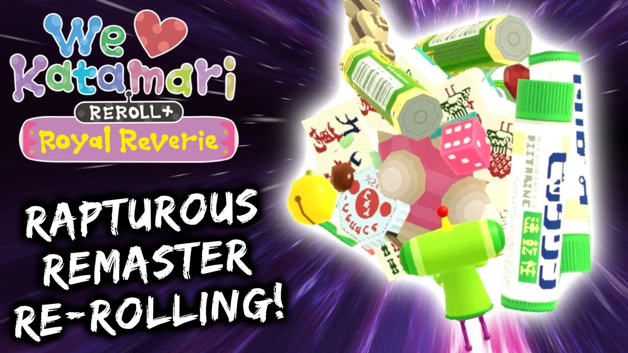 KATAMARI RE-ROLLING TIME! THIS REMASTER IS RAPTUROUS! | We Love ...