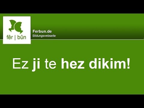 Ferbun.de | Ez ji te hez dikim!  | Ich liebe dich!