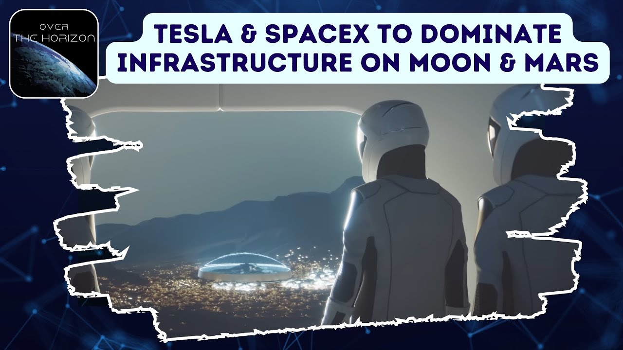 Tesla & SpaceX Will Dominate Infrastructure On The Moon And Mars - YouTube