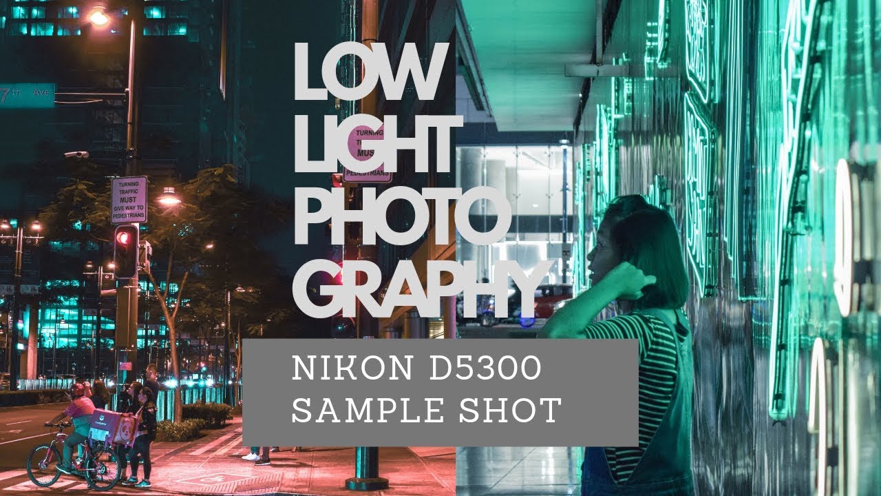 NIKON D5300 SAMPLE SHOT | LOW LIGHT | NIGHT PHOTOGRAPHY | REVIEW - YouTube