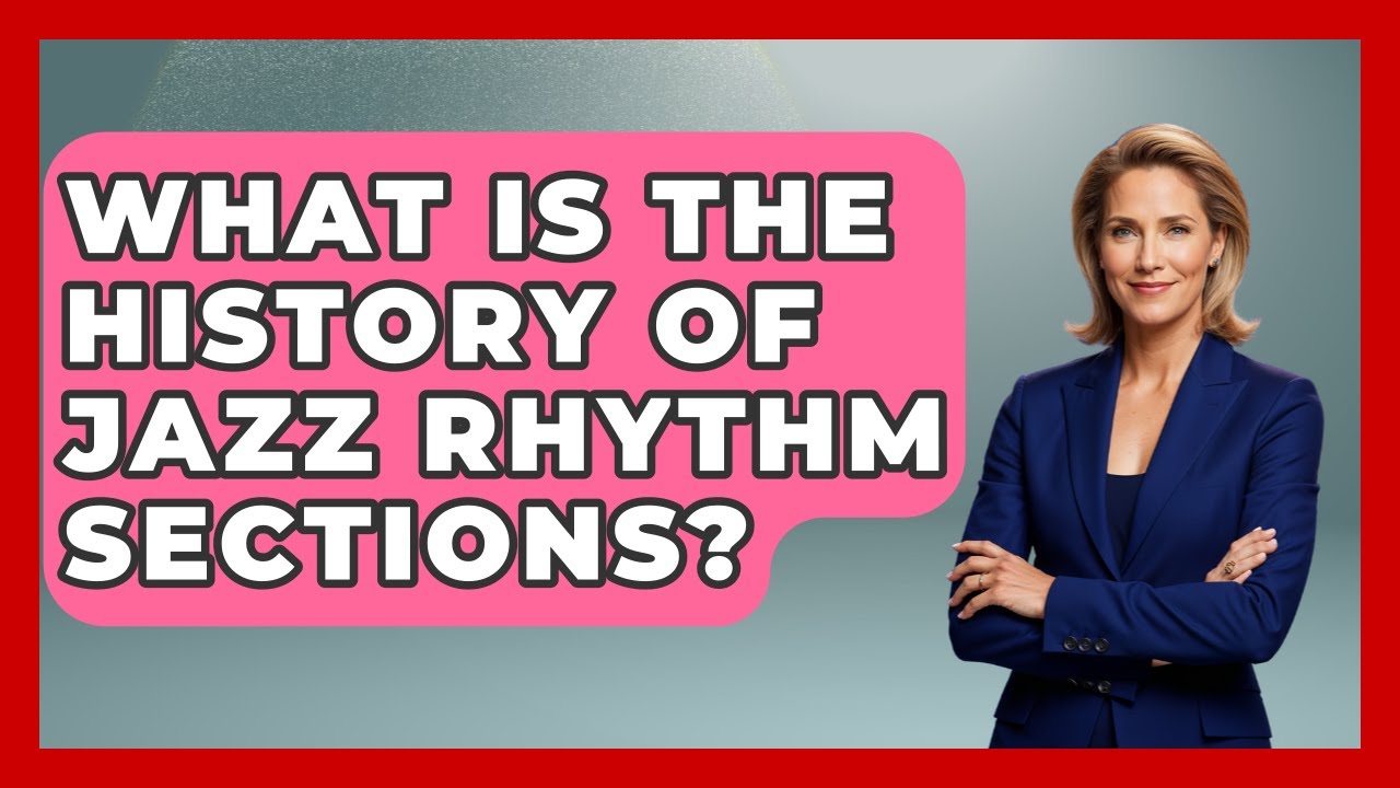 What Is The History Of Jazz Rhythm Sections? - Jazz Music Legends - YouTube