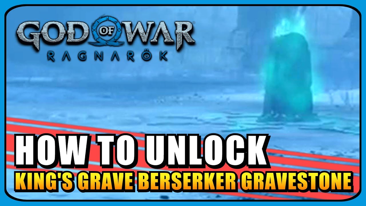 God Of War Ragnarok - How To Unlock Berserker Gravestone In King's ...