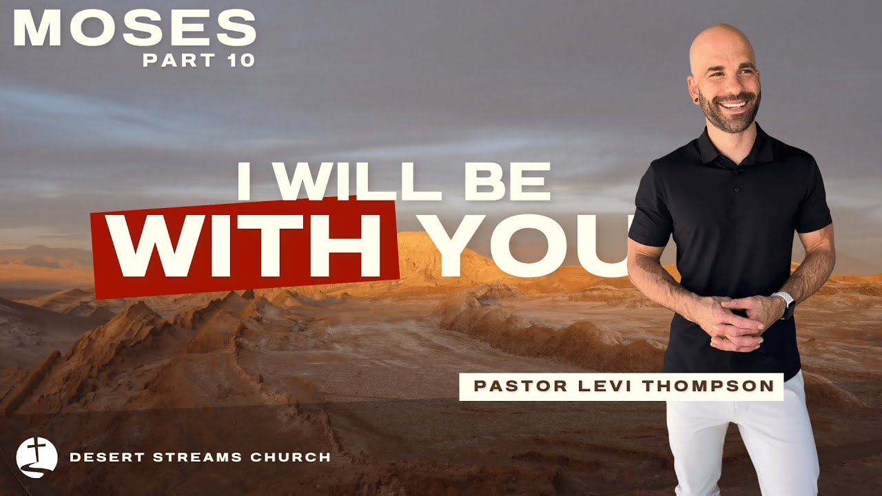 I Will Be With You | Pastor Levi Thompson | Desert Streams Church - YouTube