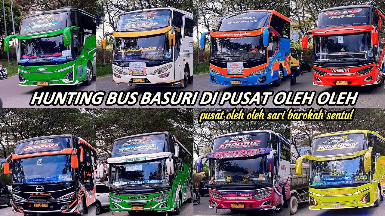 Bus Telolet Basuri, hunting bus basuri di pusat oleh oleh sari barokah ...