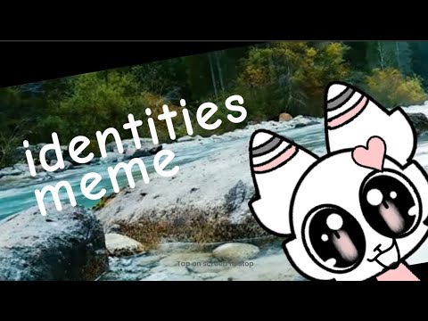 identities meme - YouTube
