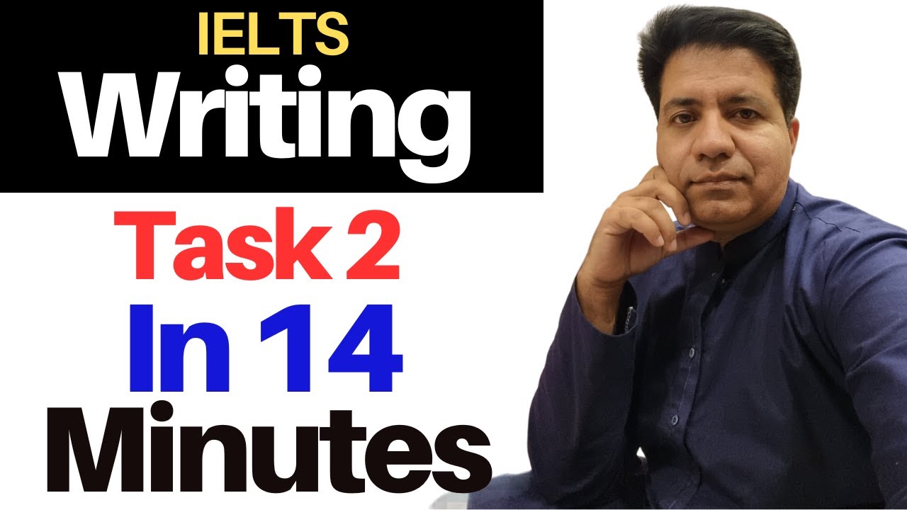 IELTS Writing TASK 2 In 14 MINUTES By Asad Yaqub - YouTube