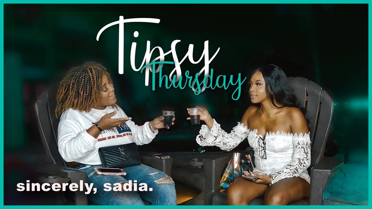 Tipsy Thursday - Ep 2 "Sadia & Celeste" - YouTube