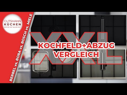 Kochfeld & Dunstabzug Test: Berbel, Bora, Bosch vs. Miele | Wer ist der Beste