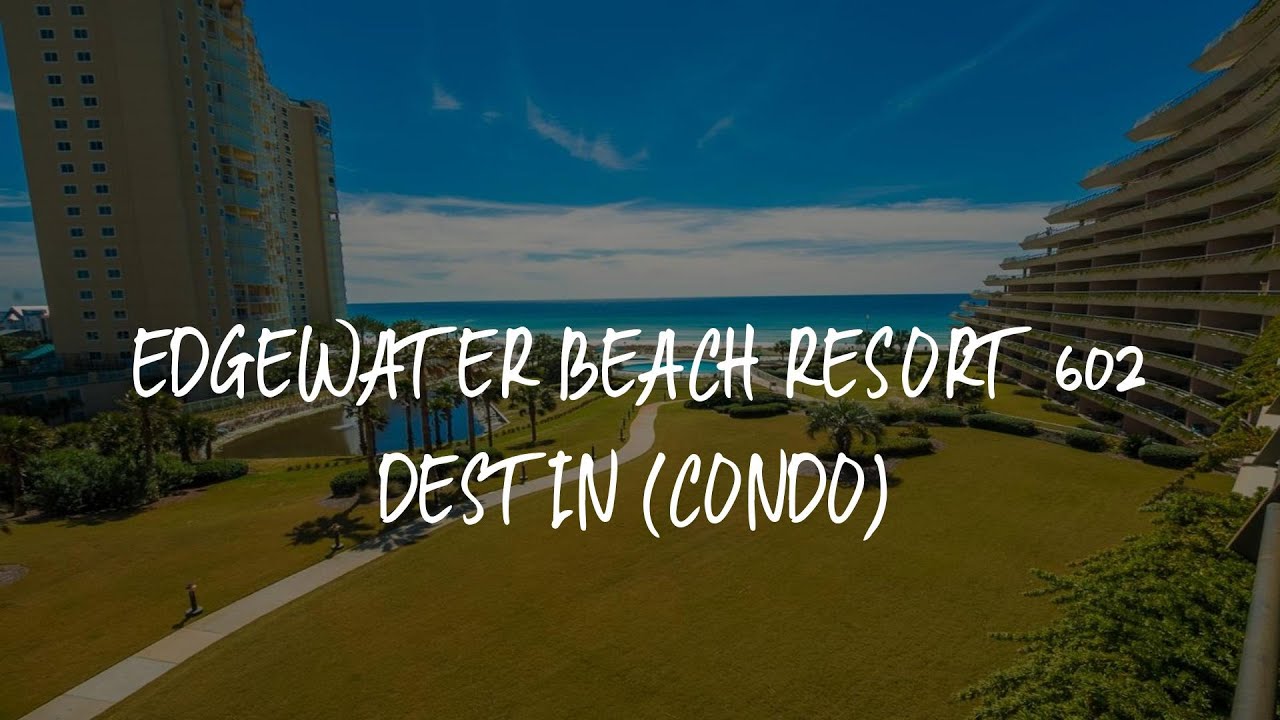 Edgewater Beach Resort 602 Destin (Condo) Review - Destin , United ...