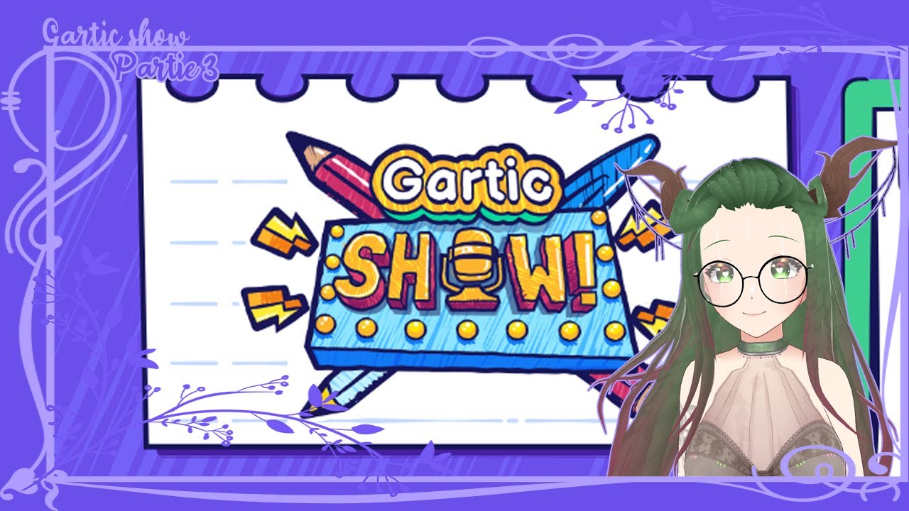 gartic show 3 + Use your words ~ Anniversaire - YouTube