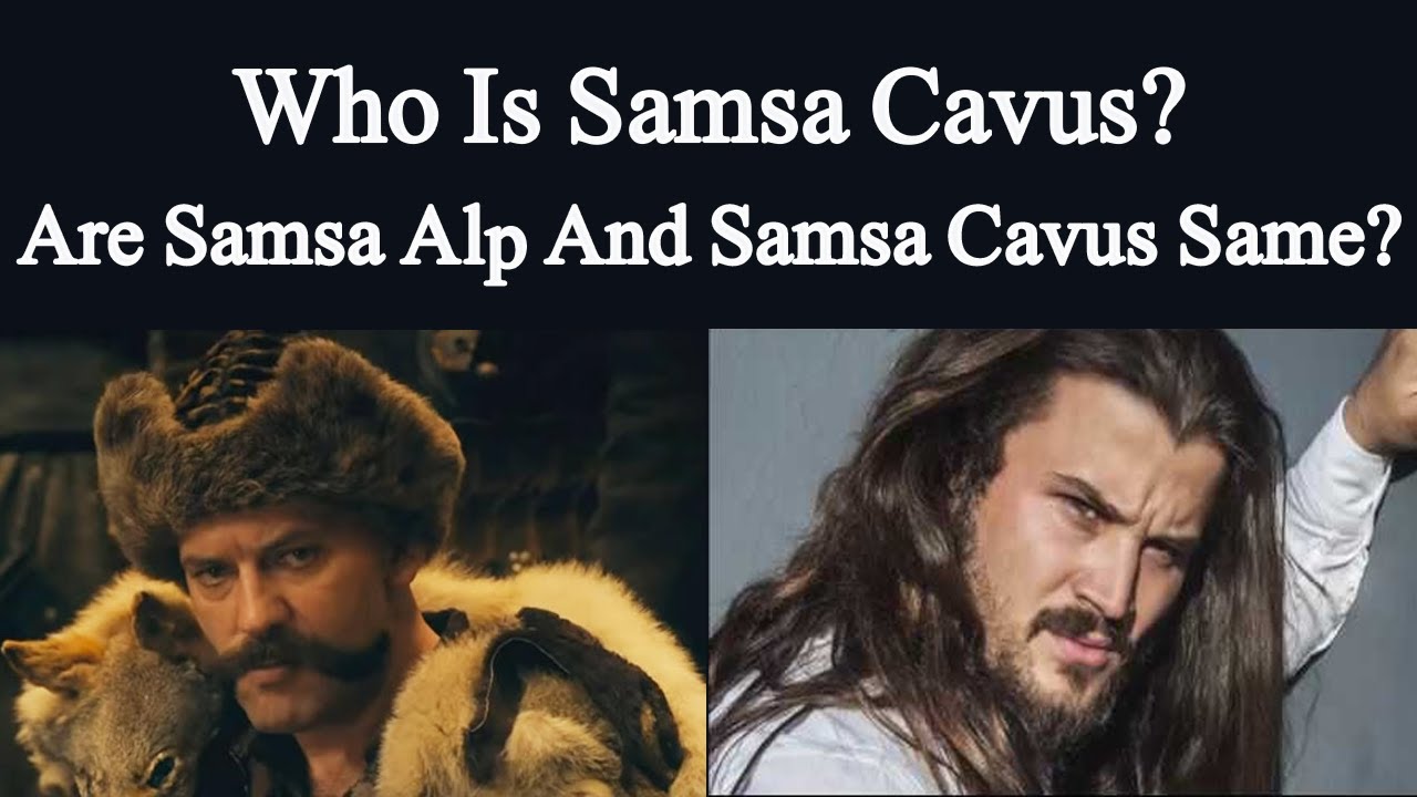 Who Was Samsa Cavus ? | History of Samsa Cavus (Kurulus Osman) And ...