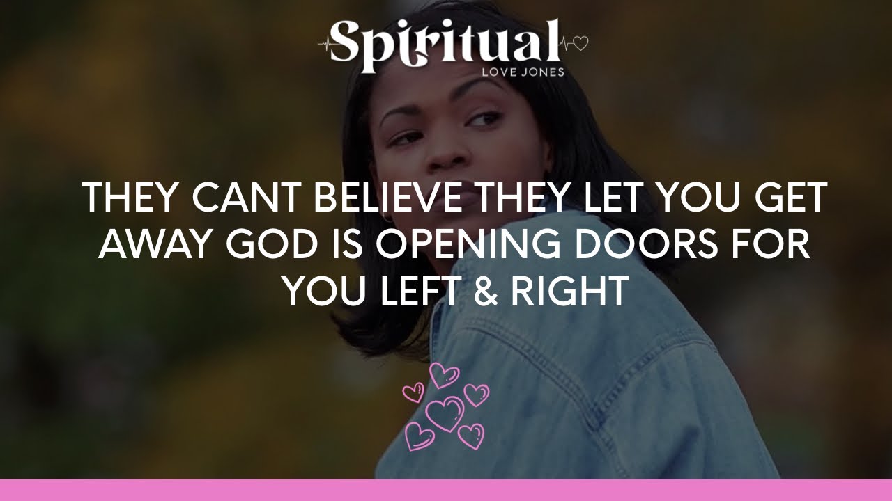 THEY CANT BELIEVE THEY LET YOU GET AWAY 🥺 GOD IS OPENING DOORS FOR YOU LEFT & RIGHT 🥰 - YouTube