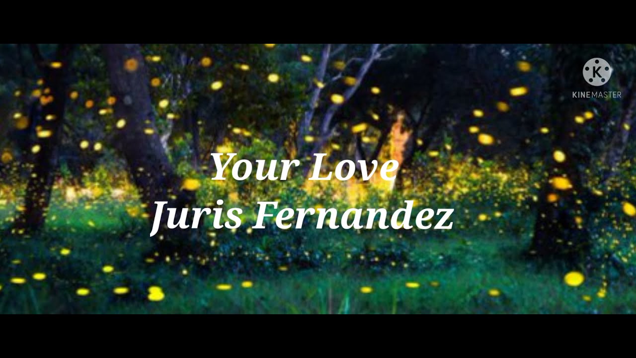 Your Love Juris Fernandez Lyrics Youtube