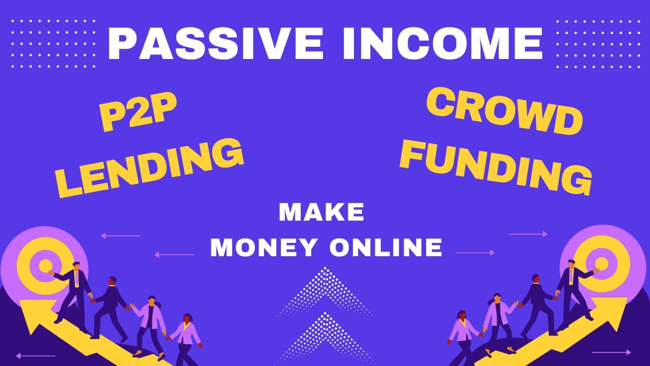 Passive Income | P2P Lending | Crowdfunding | Build Wealth - YouTube