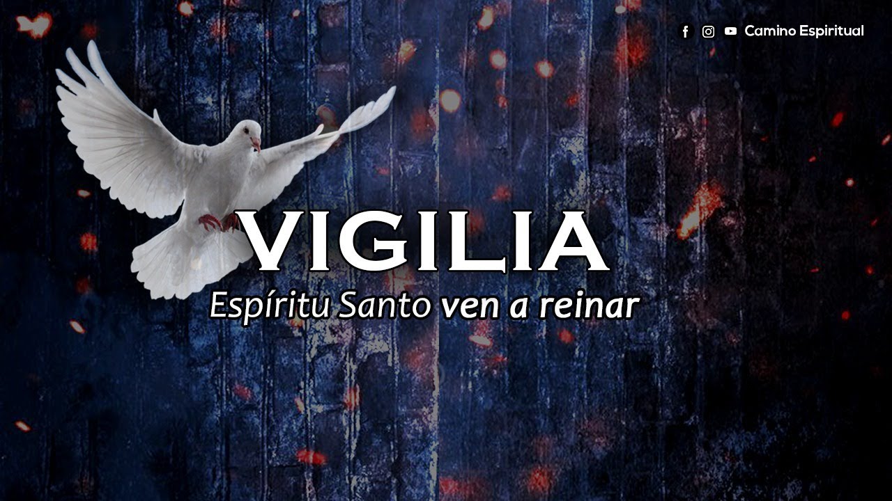 VIGILIA | #Espíritu SantoVENaREINAR | Sábado 27/6/20 - YouTube