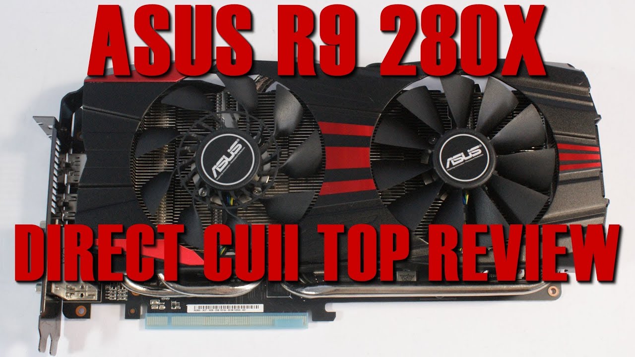 Asus R9 280X DCUII Review - YouTube